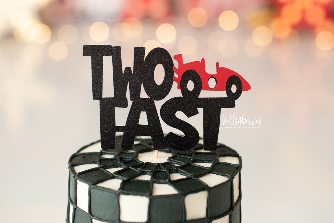 Two Fast Cake Topper / Race Car Cake Topper / Racing Themed Birthday ...