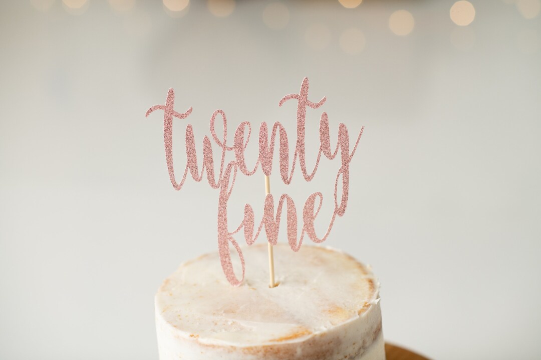 Twenty Fine Cake Topper/ 29th Birthday/ 25th Birthday - Etsy