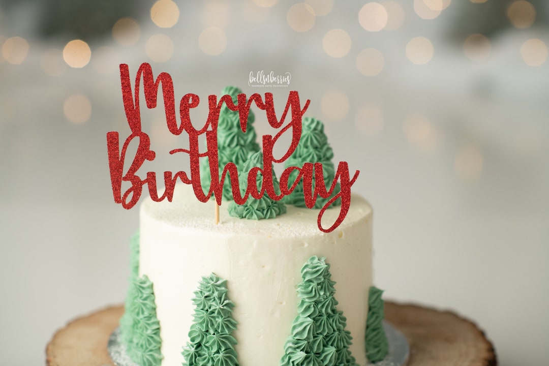 Merry Birthday Cake Topper / Christmas Cake Topper / Christmas First ...