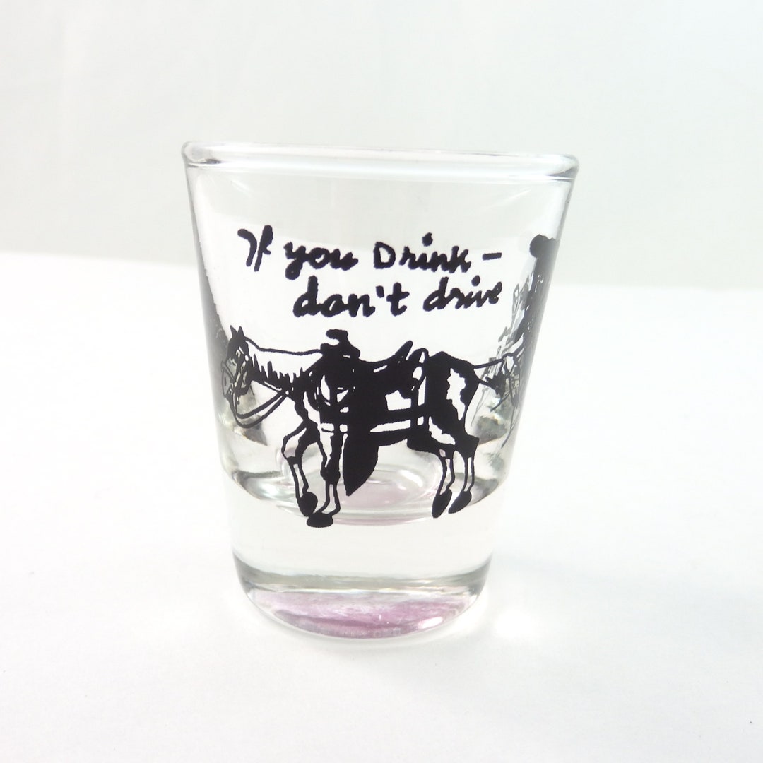 Vintage Cowboy Shot Glass, If You Drink Don't Drive, Mid Century Shot ...