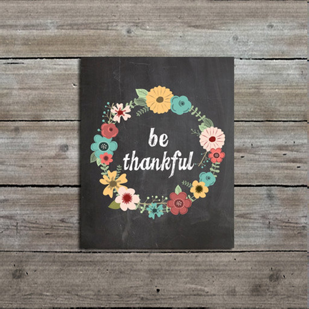 Be Thankful Chalkboard Print, Inspirational Art, Thanksgiving, Quote ...