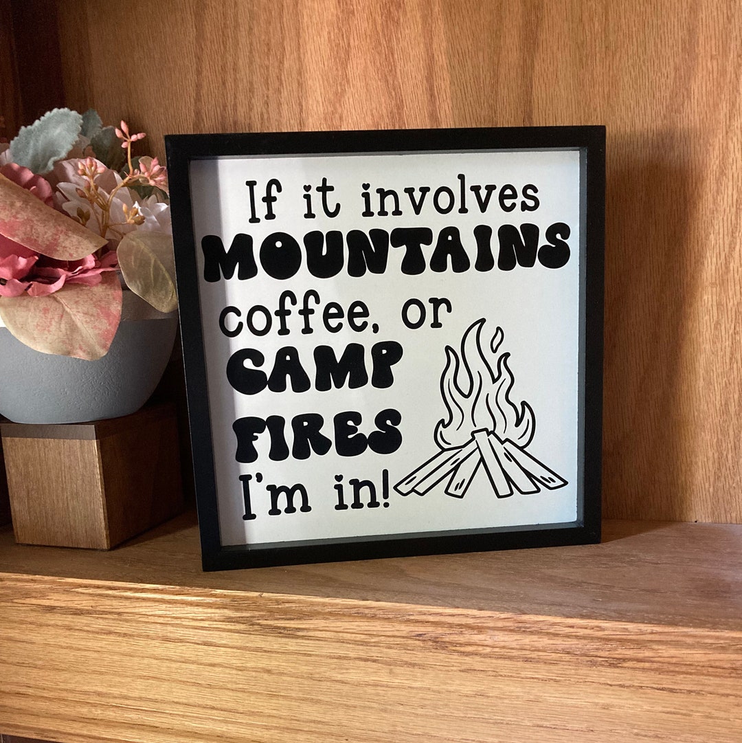 Mountains Coffee & Campfires Modern Wooden Sign 9x9 Size If - Etsy