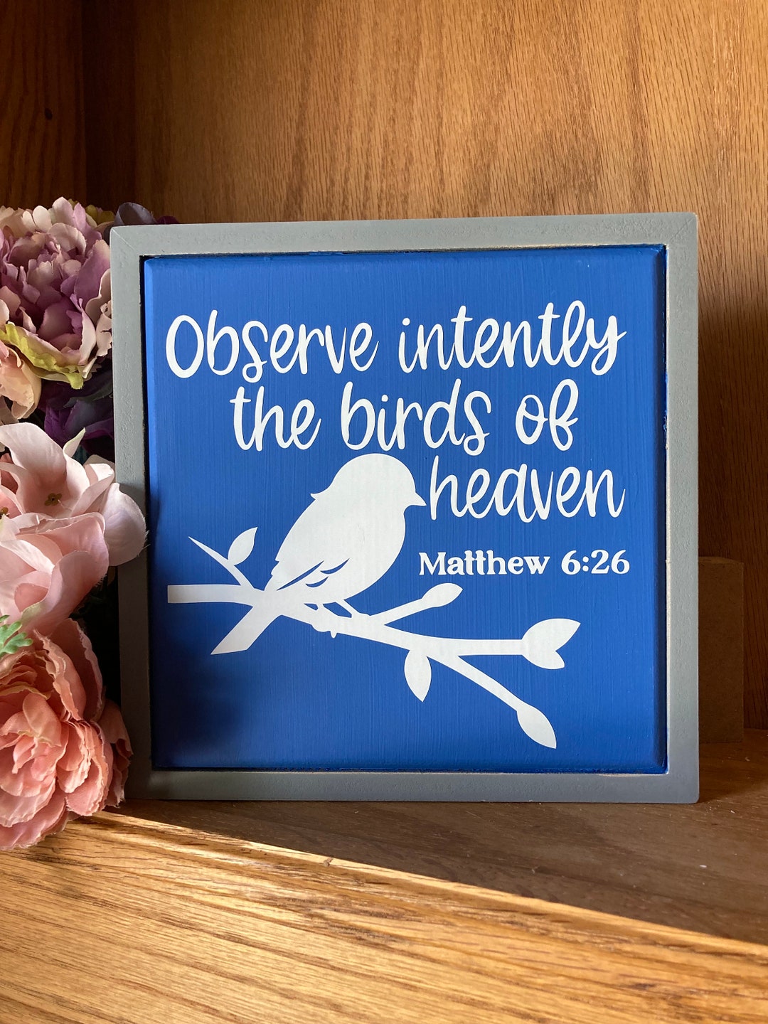 Observe the Birds of Heaven Wooden Sign 8x8, Scripture Bible Verse ...