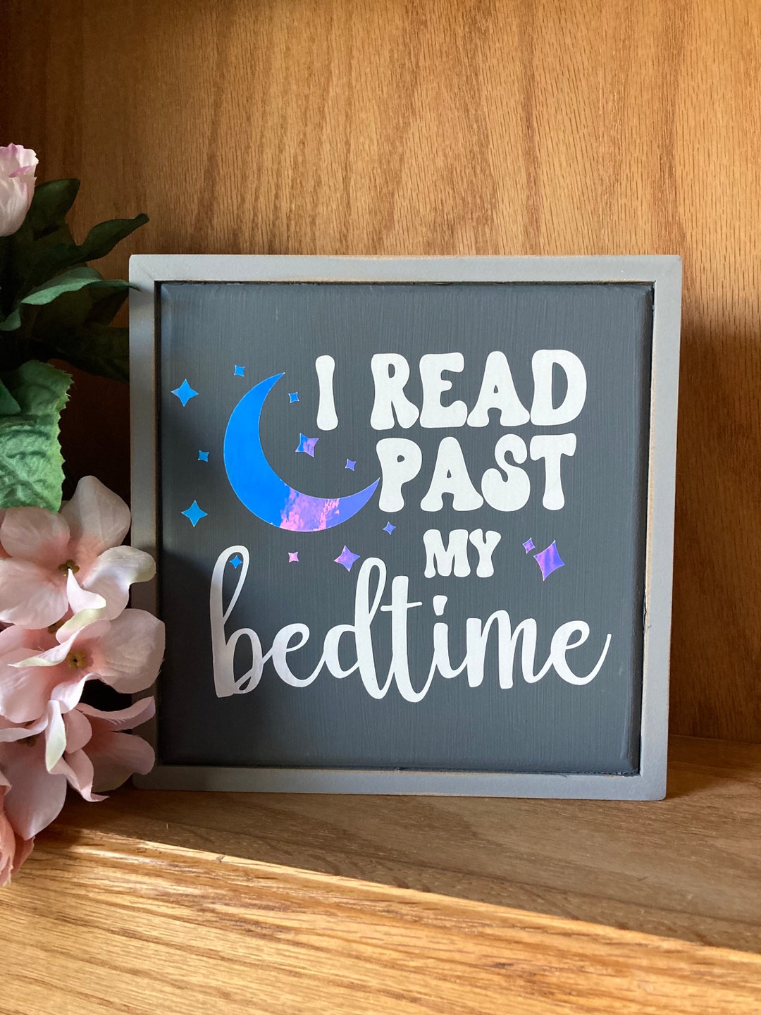 I Read Past My Bedtime Wooden Sign 8x8, Bookworm Decor, Customizable ...
