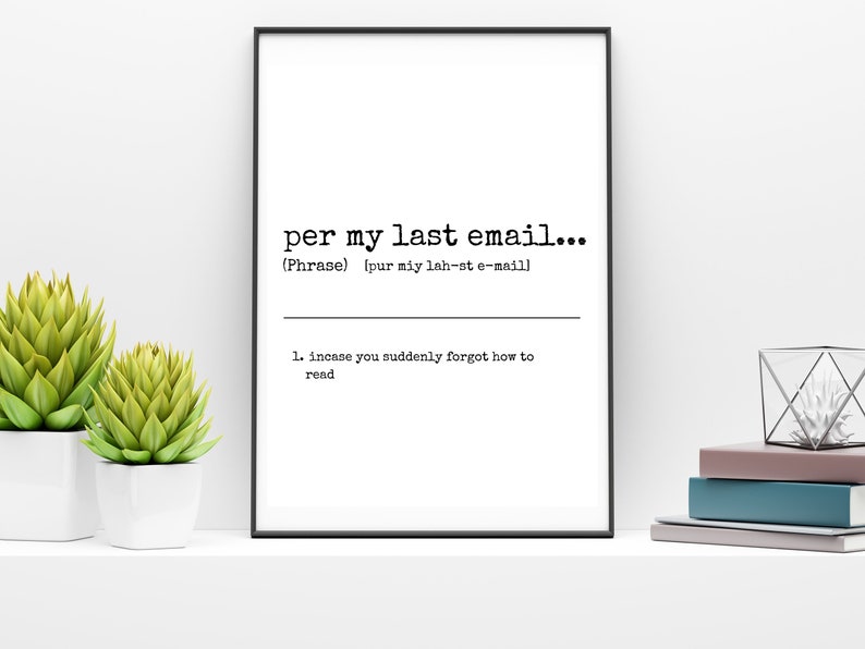 Funny Office Printables - per My Last Email - Work From Home - Prints ...