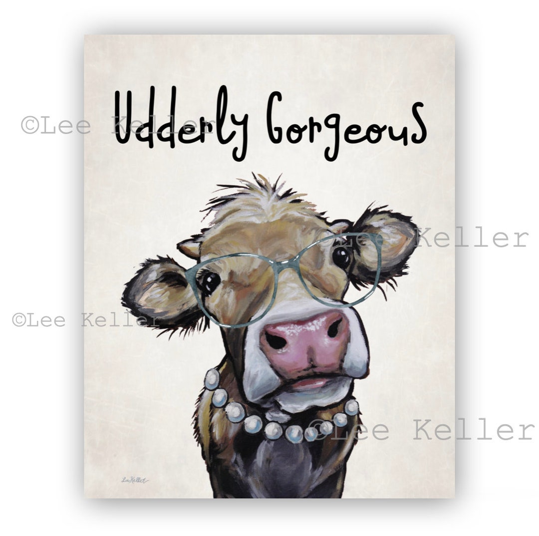 Funny Cow Art. 'udderly Gorgeous' Cow Art Print From Original Cow ...