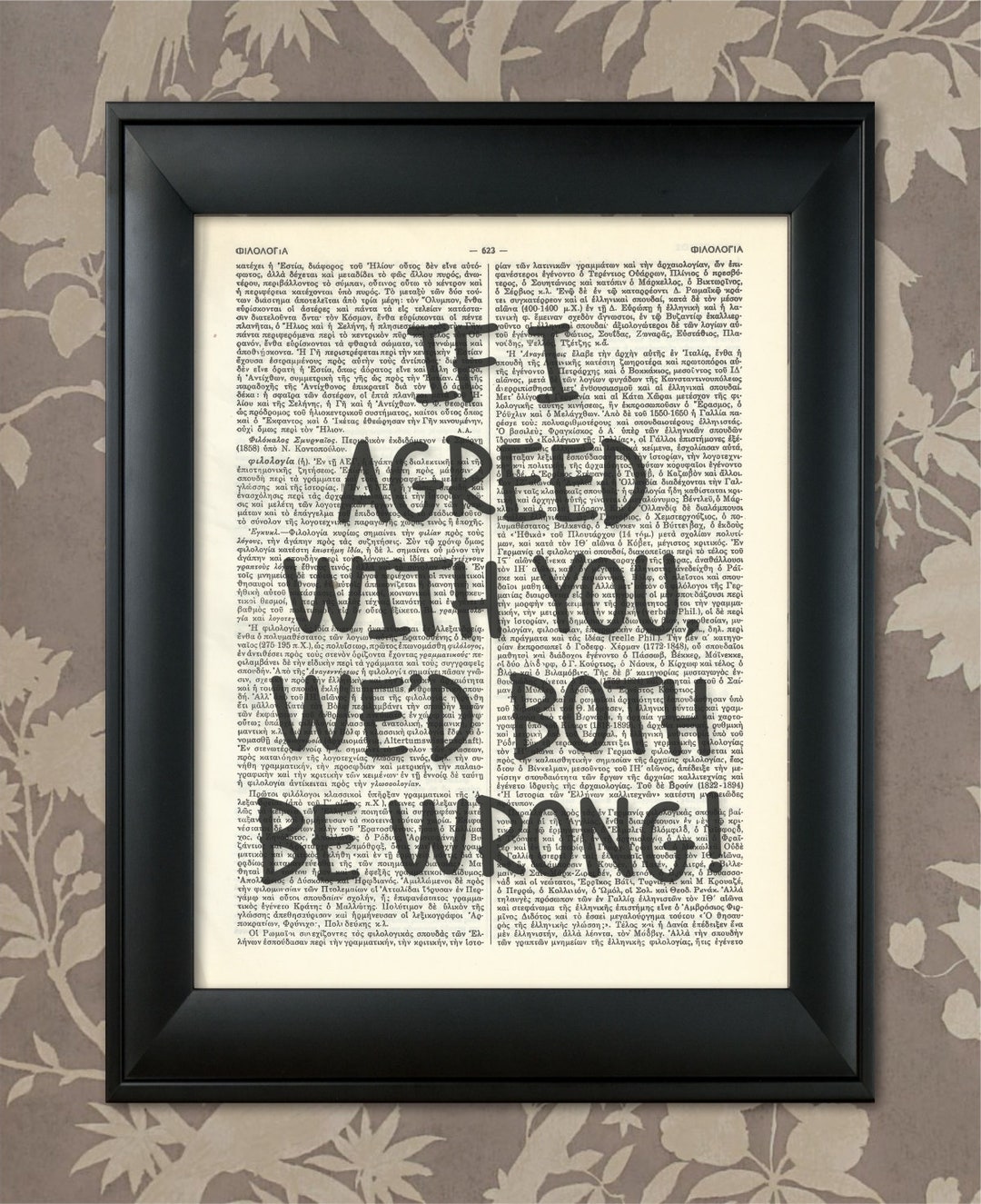 If I Agreed With You We'd Both Be Wrong One-liner Print - Etsy