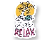 Lets Relax Sticker Water Bottle Sticker Laptop Sticker - Etsy