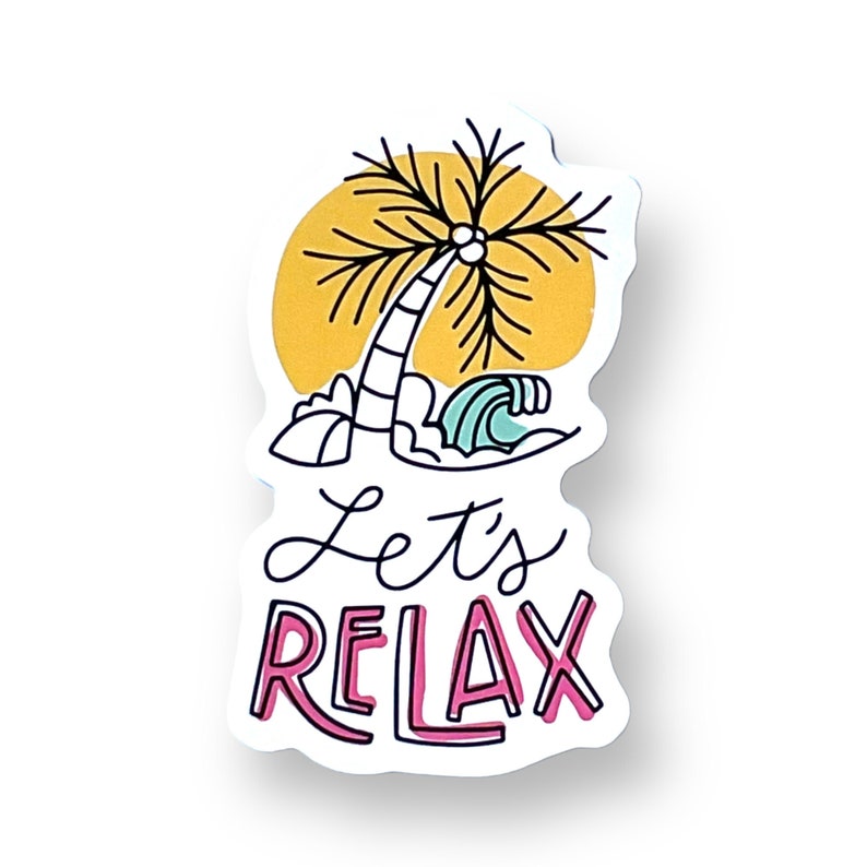 Lets Relax Sticker Water Bottle Sticker Laptop Sticker - Etsy