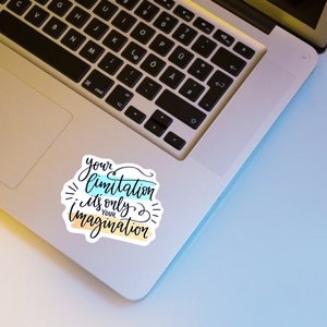 Your Limitation is Only Your Imagination, Laptop Sticker, Water Bottle ...