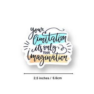 Your Limitation is Only Your Imagination, Laptop Sticker, Water Bottle ...