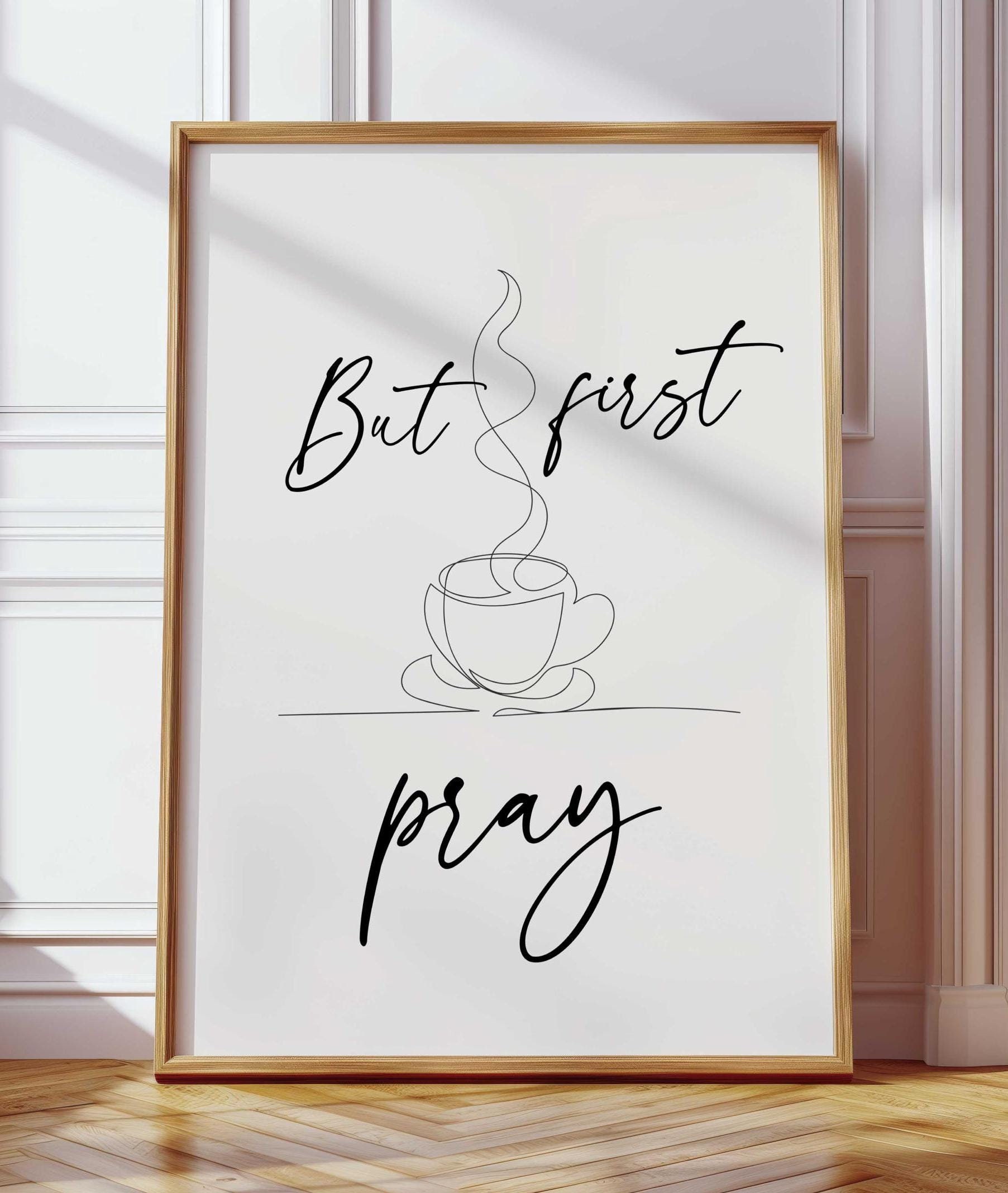 But First Pray, but First Coffee, Philippians 4:6, Minimalist Christian ...