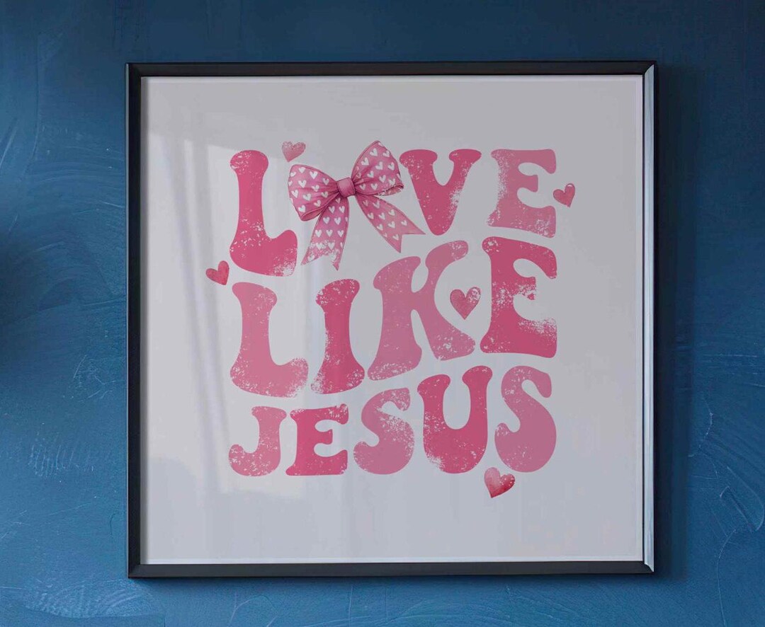 Love Like Jesus Bible Verse Poster Print, Digital Printable Pink Bow ...