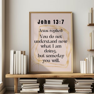 John 13:7 Poster, Modern Scripture Bible Verse Wall Art Printable, Cute ...