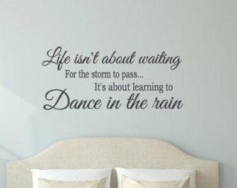 Life Isn't About Waiting for the Storm to Pass, but Learning to Dance ...