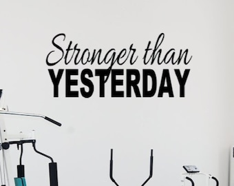 Stronger Than Yesterday Wall Decal Gym Wall Decor Sport Motivation ...