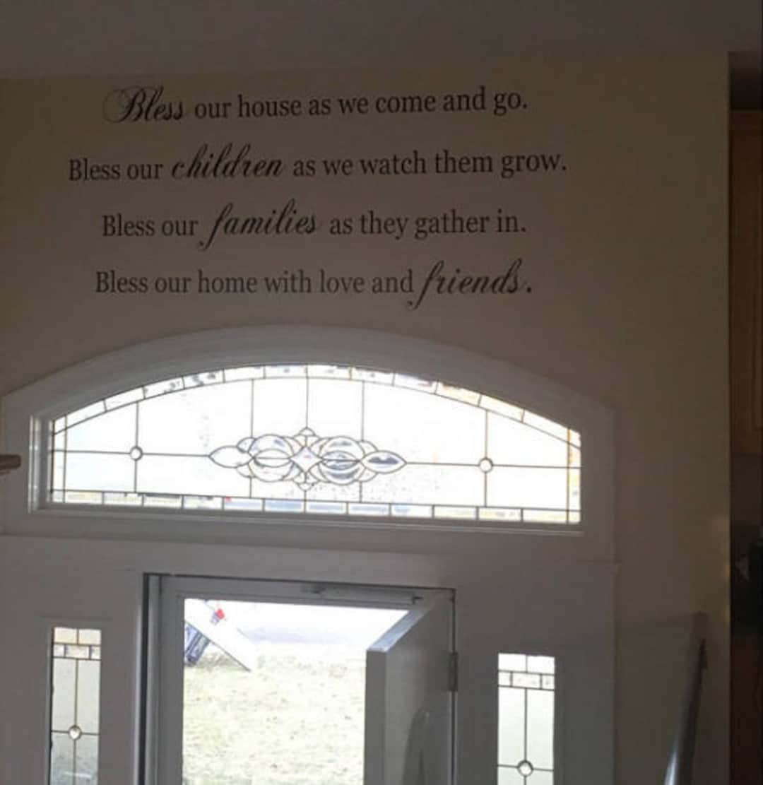 Bless Our House as We Come and Go. Bless Our Children as We Watch Them ...