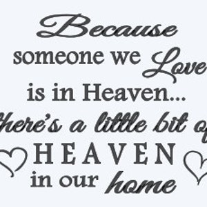 Because Someone We Love is in Heaven, There's a Little Bit of Heaven in ...