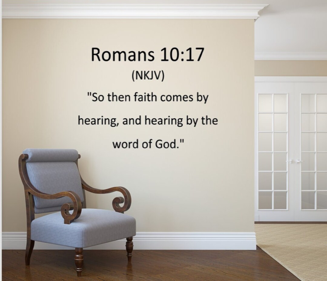 Romans 10:17 so Then Faith Comes by Hearing, and Hearing by the Word of ...