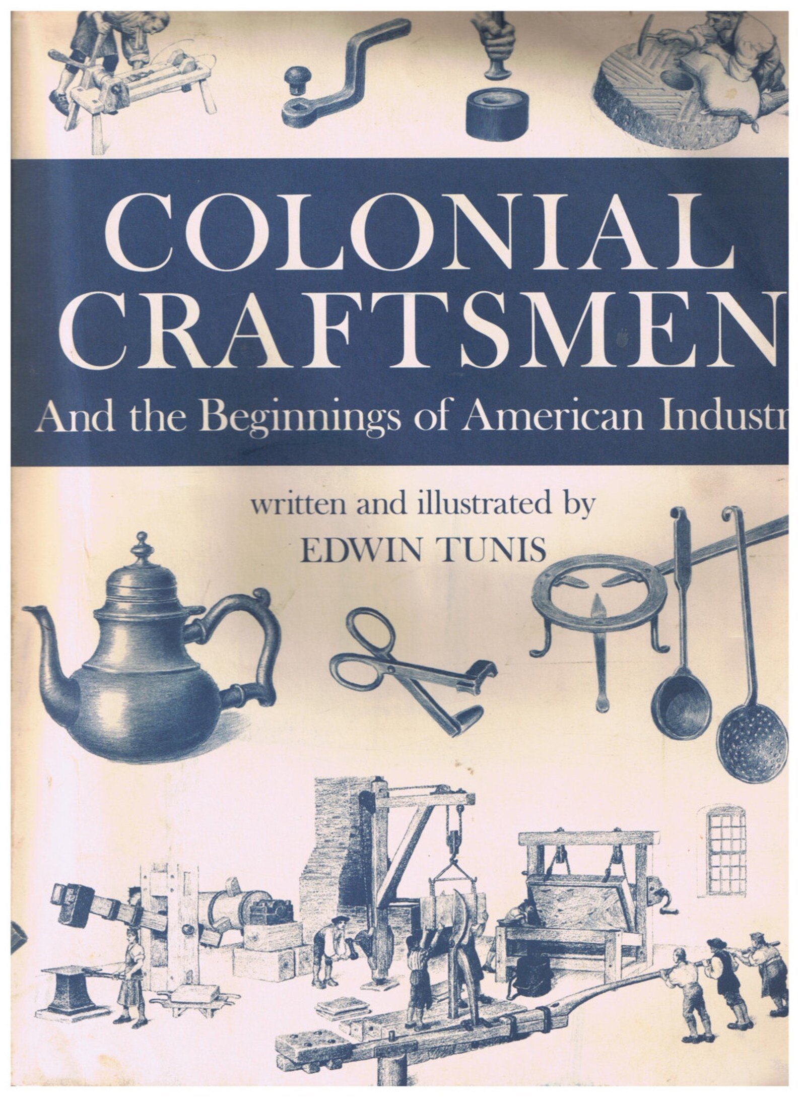 Colonial Craftsmen and the Beginnings of American Industry by Edwin ...