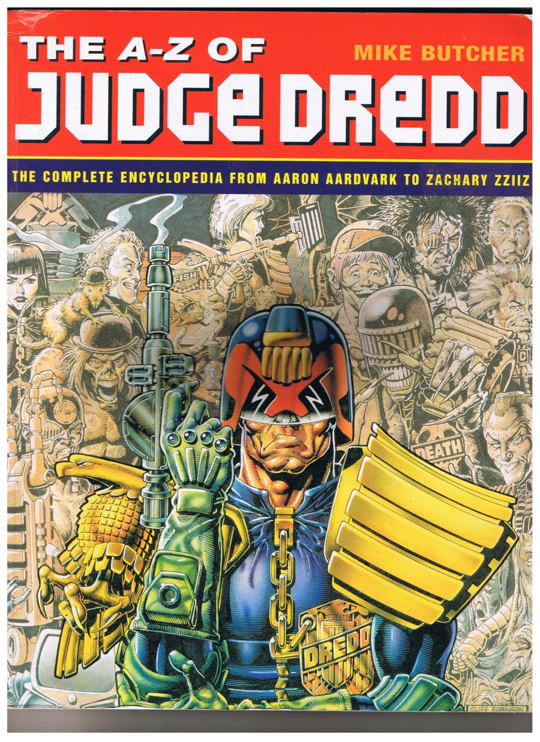 The A-Z of Judge Dredd Complete Encyclopedia From Aaron Aardvark to ...