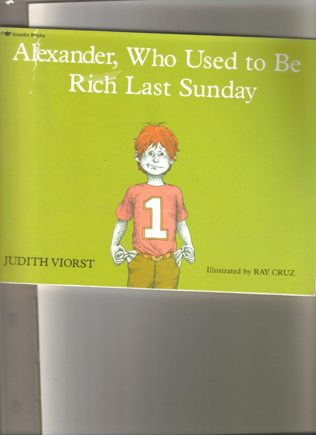 ALEXANDER Who Used to Be Rich Last Sunday by Judith Viorst & Ray Cruz ...
