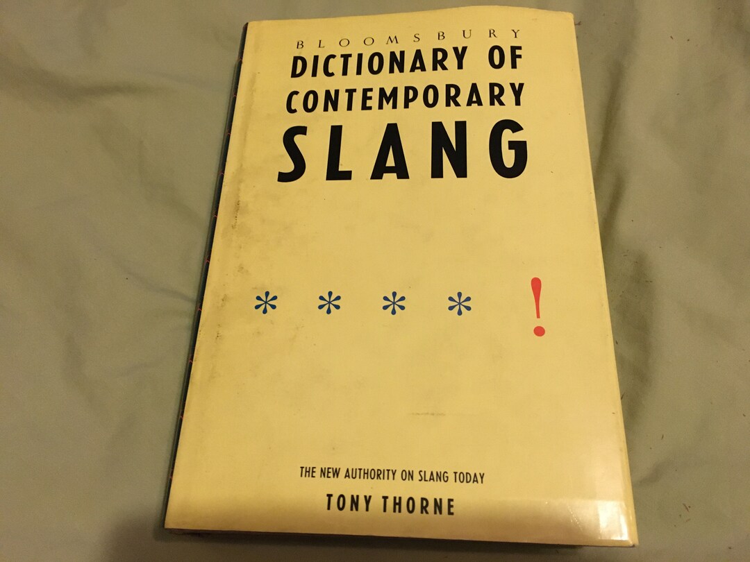Slang Dictionary of Contemporary Slang Bloomsbury Dictionary of ...