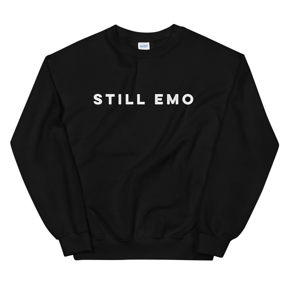 Emo Sweatshirt Still Emo Sweater Shirt Emo Shirt Still | Etsy