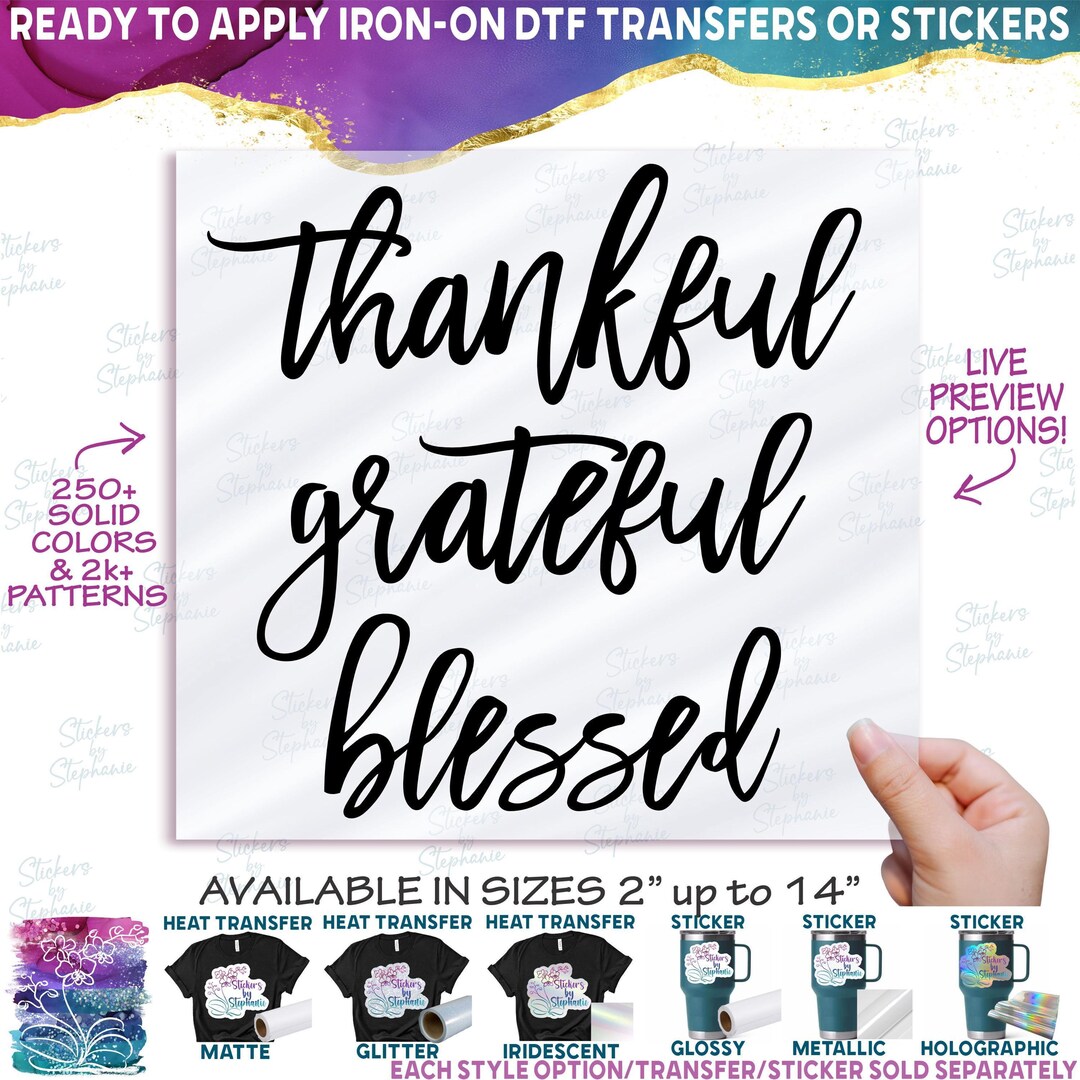 S354-2b Thankful Grateful Blessed 250+ Colors Matte Vinyl DTF Iron on ...