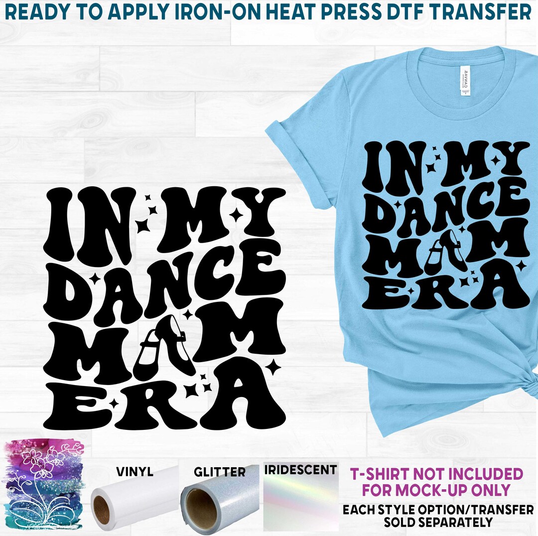S042-3k in My Dance Mom Era Set 2 Vinyl, Glitter or Holographic Sticker or Iron on Heat Transfer ...