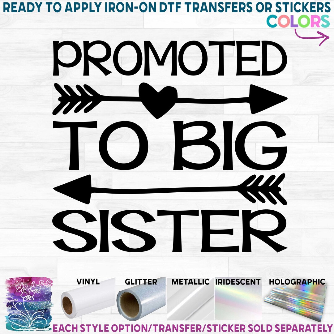 Promoted to Big Sister Iron on Matte Transfer - DIY Shirt Decal - Etsy