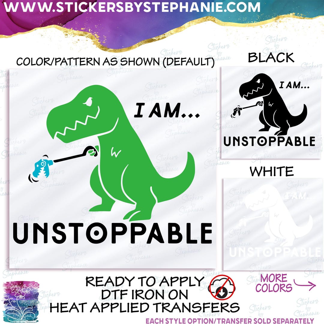 S244-5a I Am Unstoppable T Rex T-rex Dinosaur Iron on Vinyl DTF ...