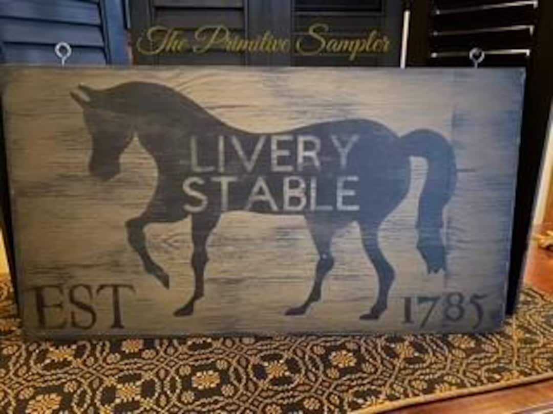 Livery Stable 1785, Prim Sign, Aged Sign, Colonial Style Sign - Etsy