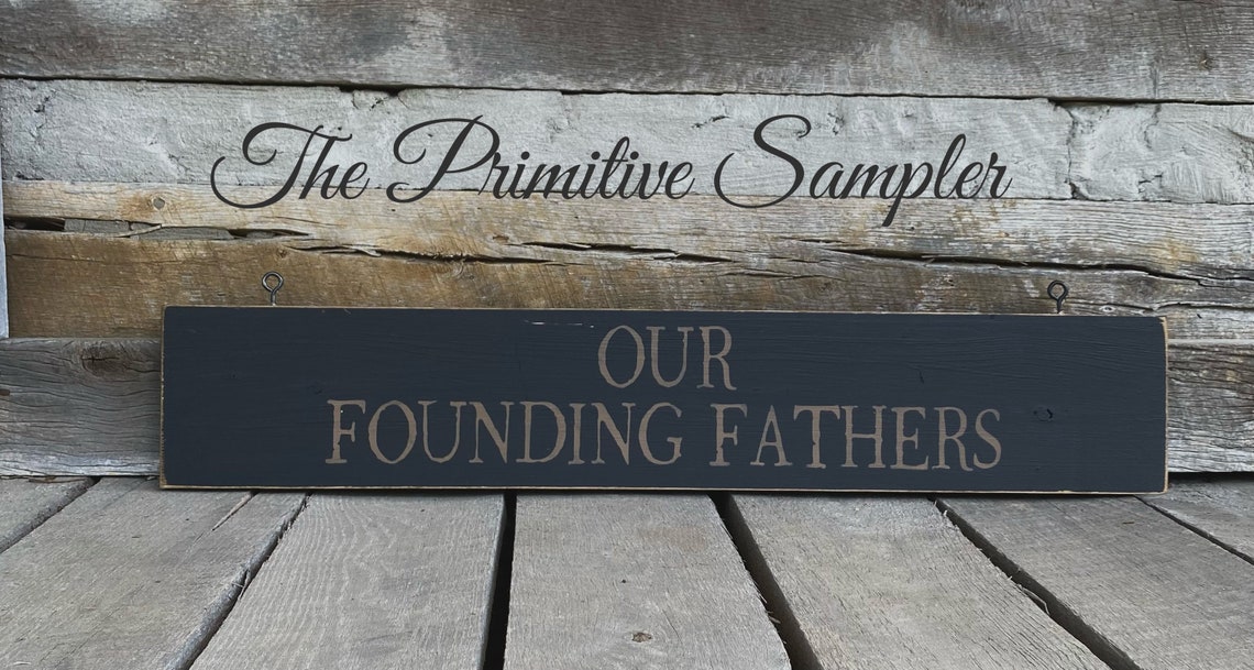 Our Founding Fathers Sign Founding Father Free Shipping - Etsy