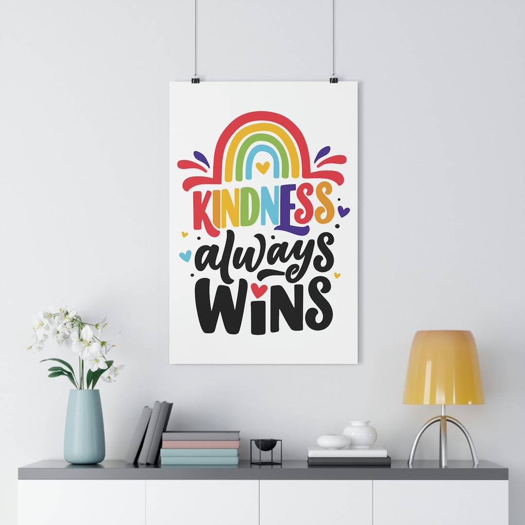 Kindness Always Wins Premium Poster - Etsy