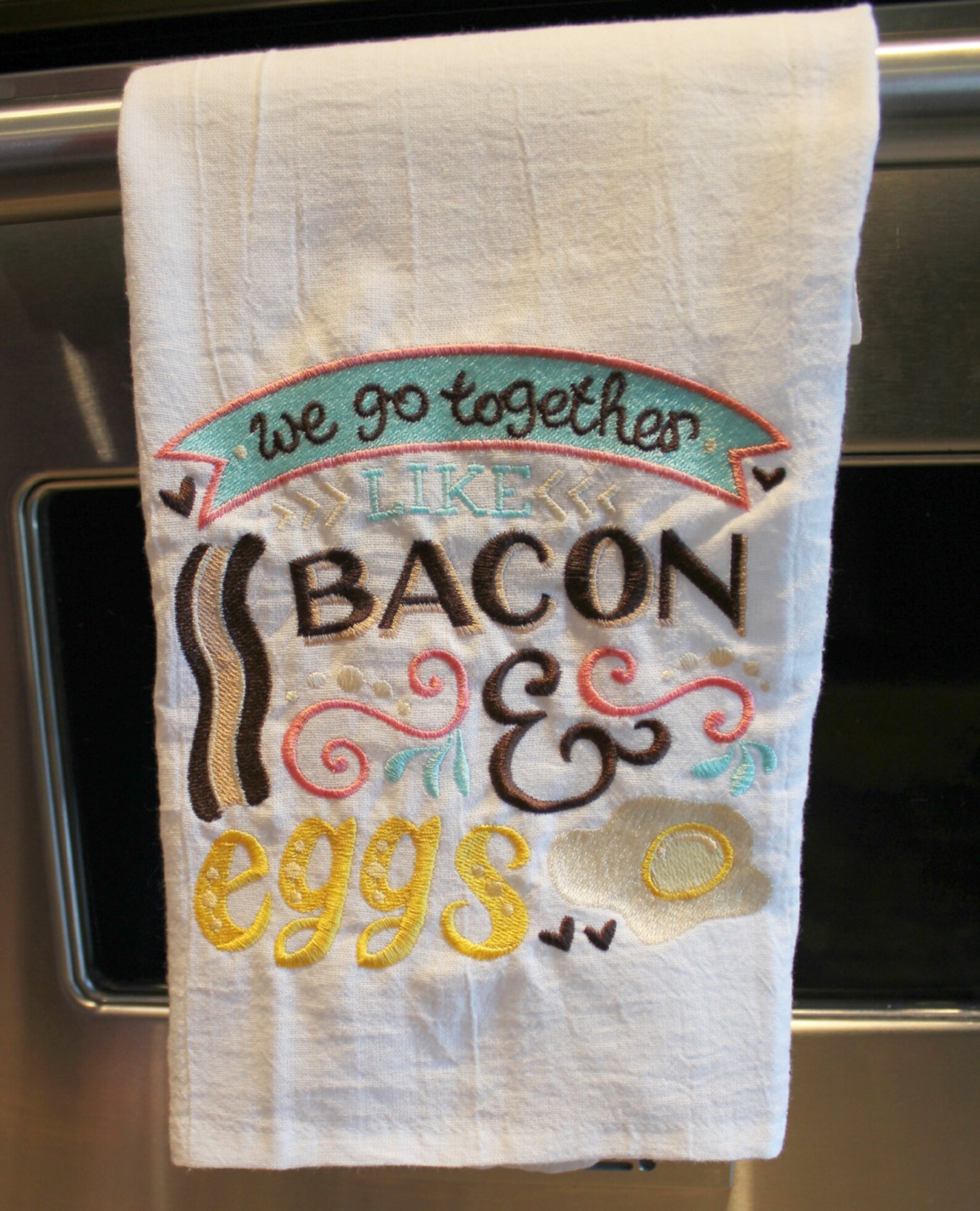 We Go Together Like Bacon and Eggs Embroidered Flour Sack - Etsy