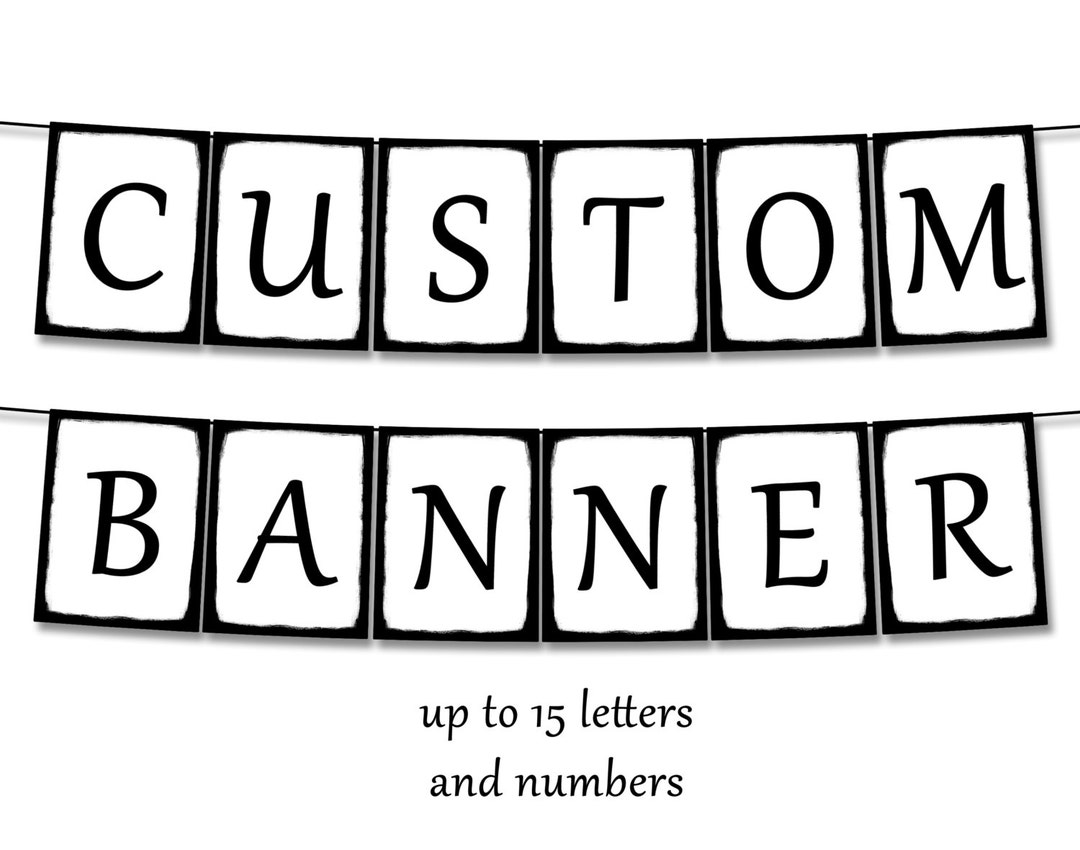 Custom Banner (ANY STYLE) Printable Party Banner and Decoration - Etsy