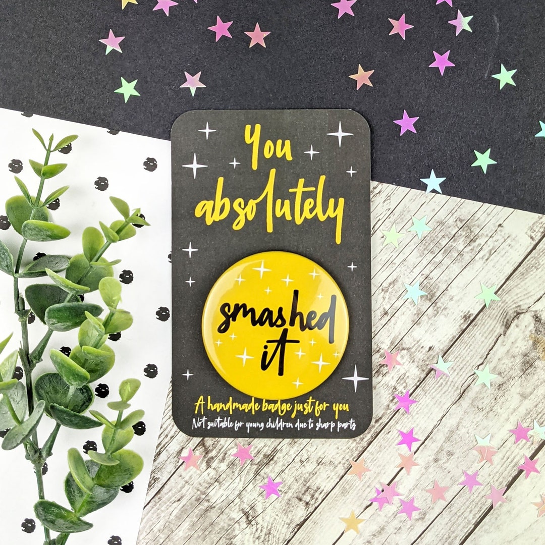 You Absolutely Smashed It Badge - Etsy UK