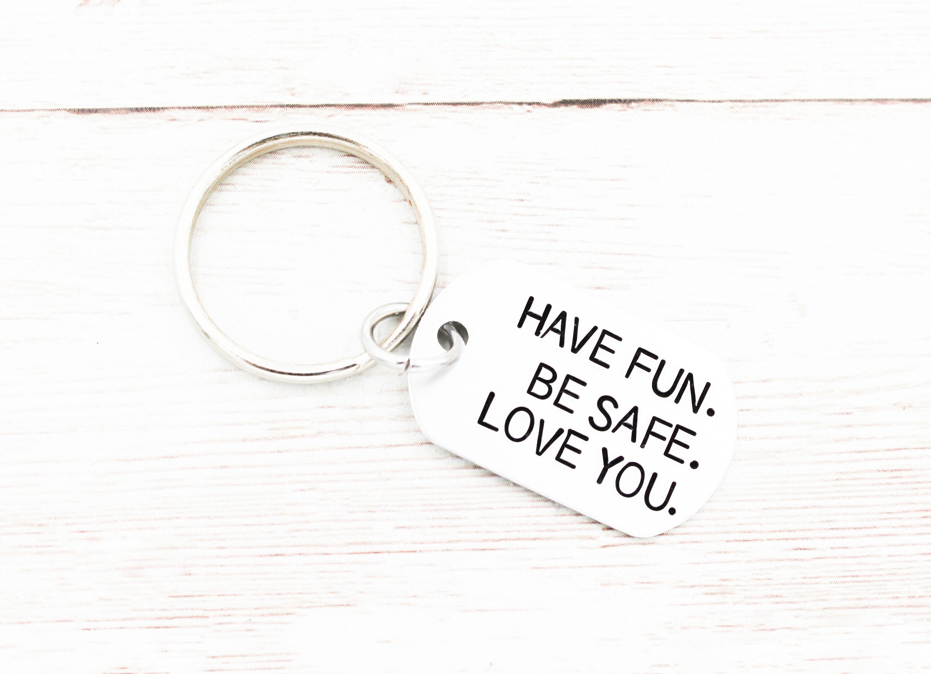 Have Fun Be Safe Love You Keychain Gift For Son Daughter | Etsy