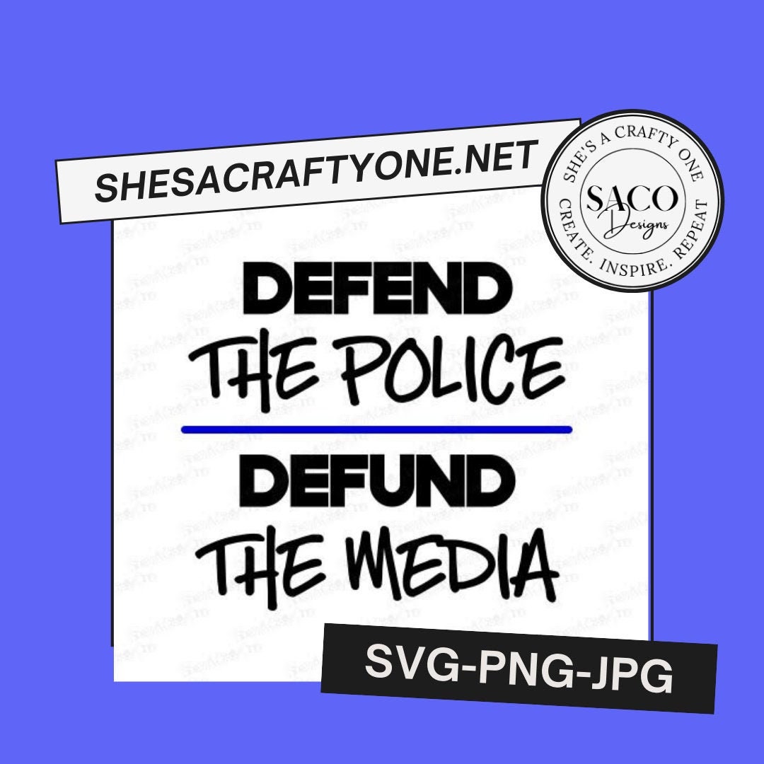 Defend the Police, Defund the Media - SVG, PNG, JPG - Etsy