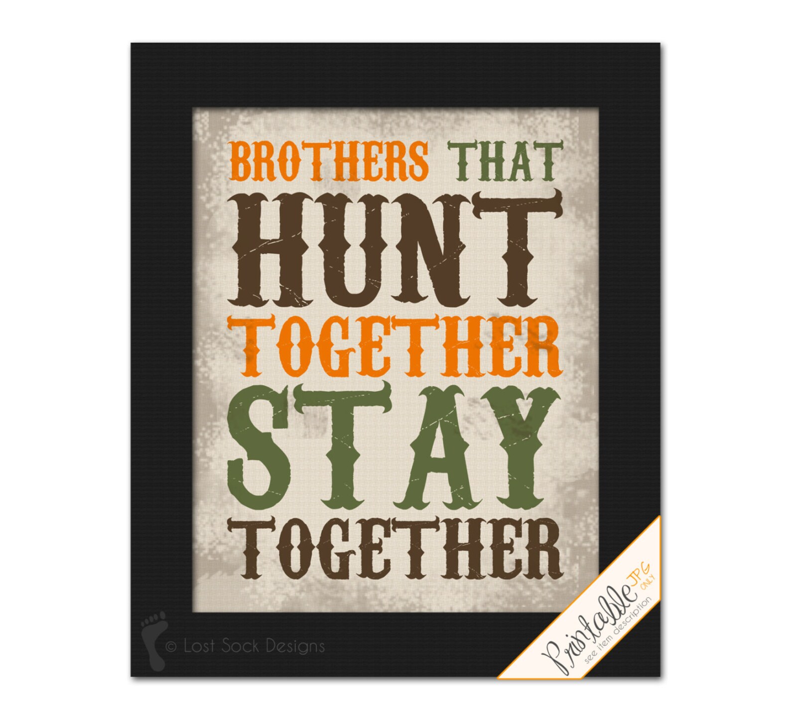 PRINTABLE: Hunting Themed Brothers That Hunt Together Stay Together ...