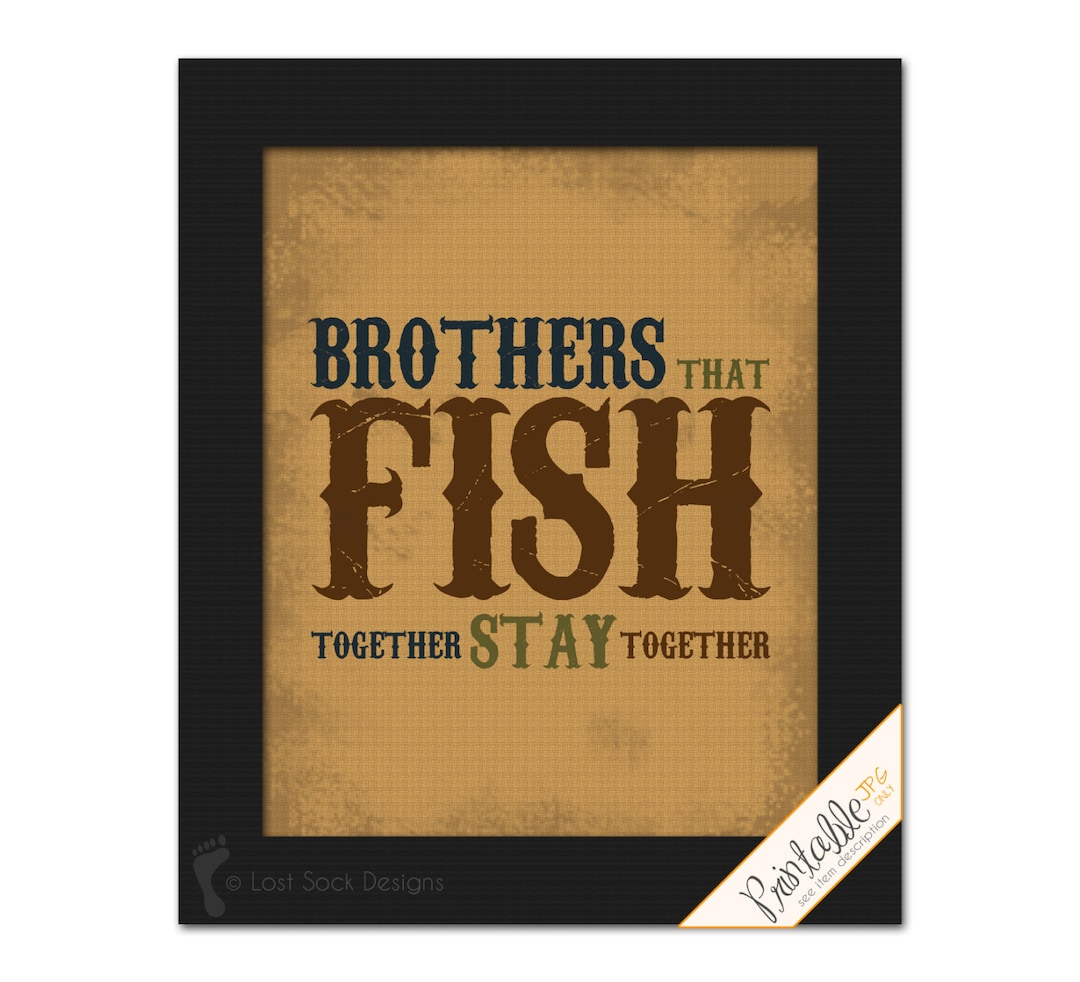 PRINTABLE: Fishing Theme Brothers That Fish Together Stay Together ...