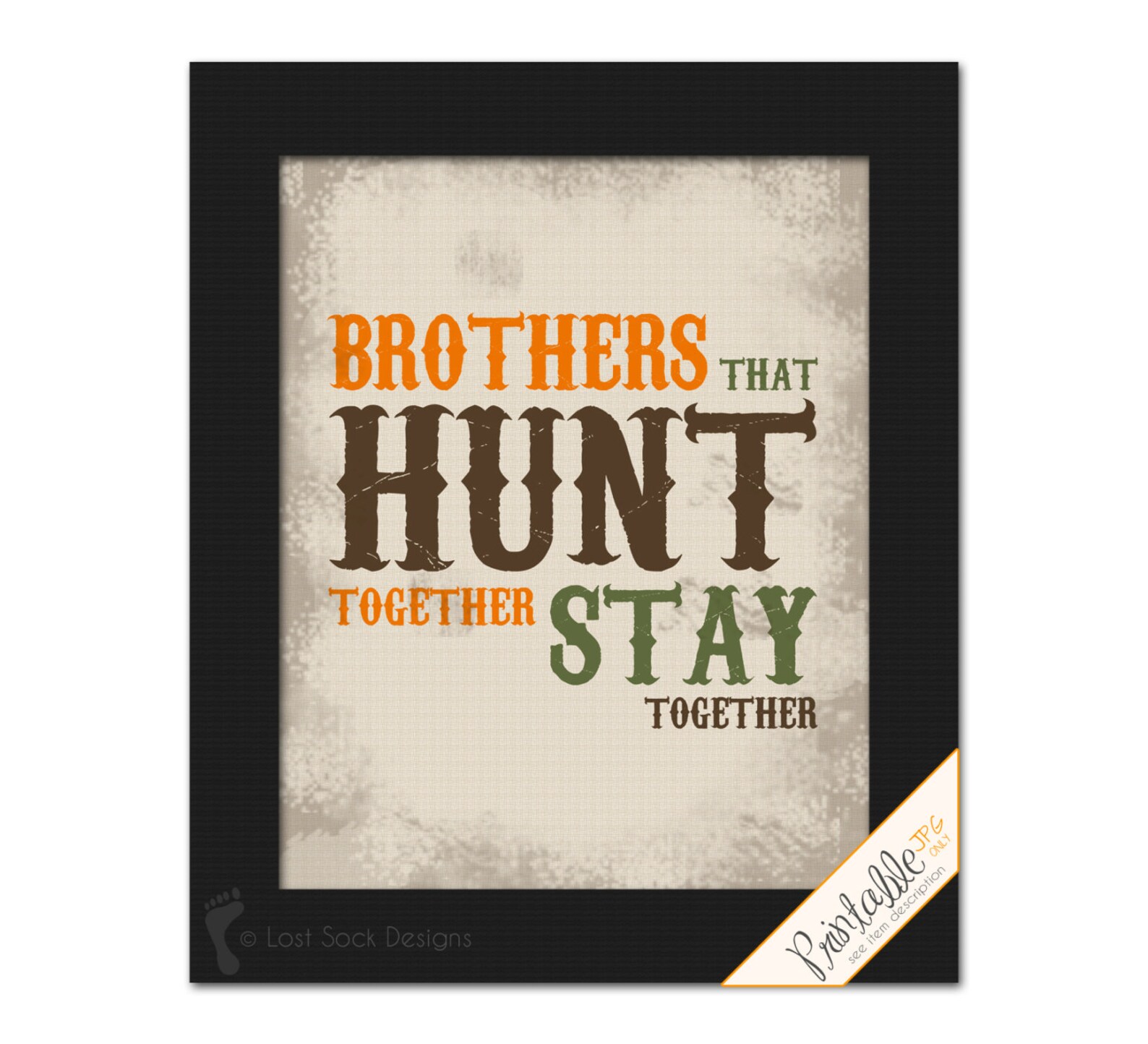 PRINTABLE: Hunting Themed Brothers That Hunt Together Stay Together ...