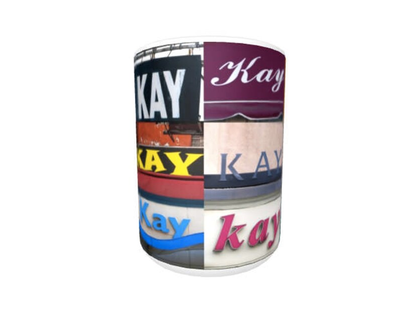 Personalized Coffee Mug Featuring the Name KAY in Photos of Signs ...