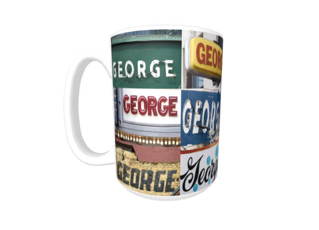 Personalized Coffee Mug Featuring the Name GEORGE in Photos of Signs ...