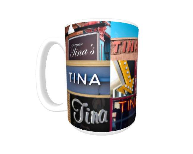 Personalized Coffee Mug Featuring the Name TINA in Photos of Signs ...