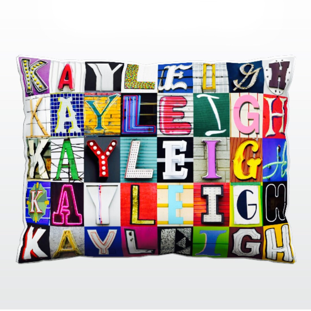 Personalized Pillow Featuring KAYLEIGH in Photos of Sign Letters ...