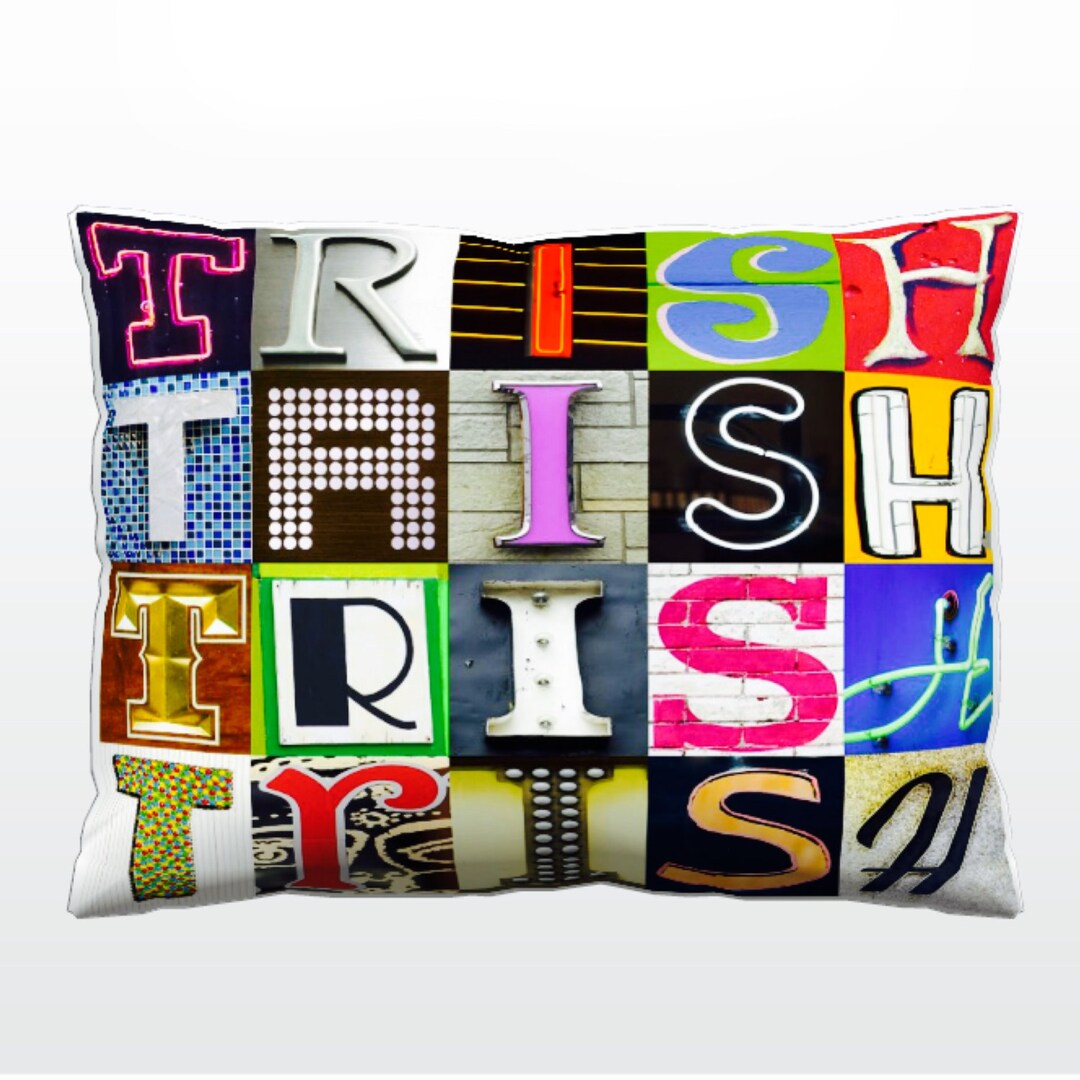 Personalized Pillow Featuring TRISH in Photos of Sign Letters; Custom ...