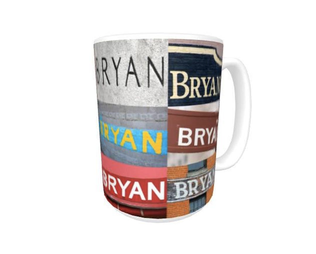 Personalized Coffee Mug Featuring the Name BRYAN in Photos of Signs ...