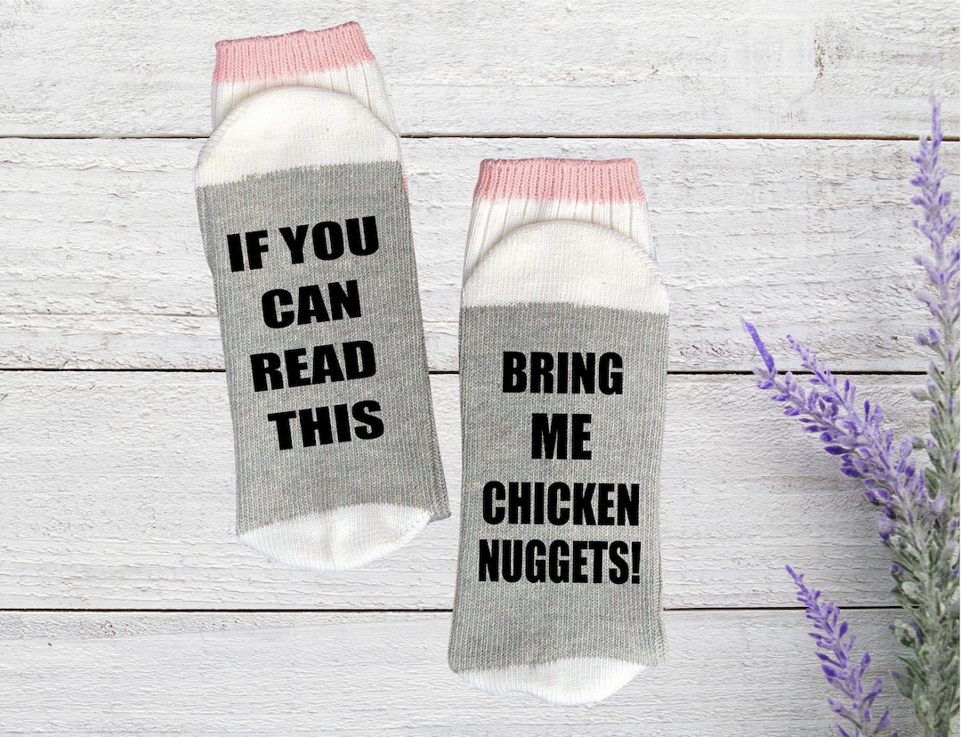 If You Can Read This, Bring Me Chicken Nuggets Socks, Funny Gift for ...
